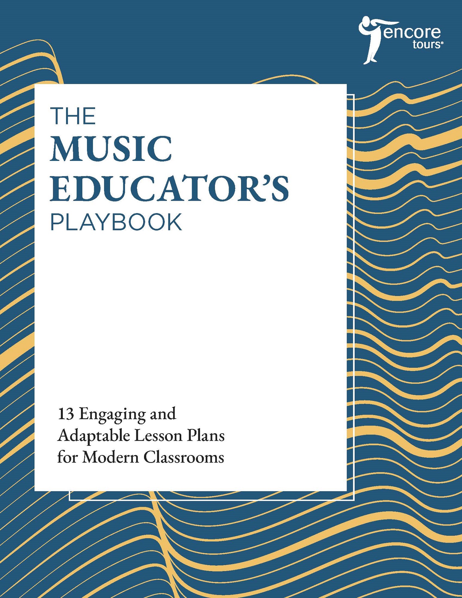 The Music Educator's Playbook - Encore Tours